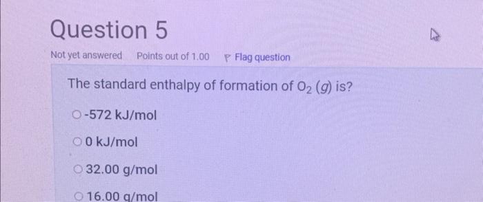 Solved The standard enthalpy of formation of O2(g) is? −572 | Chegg.com