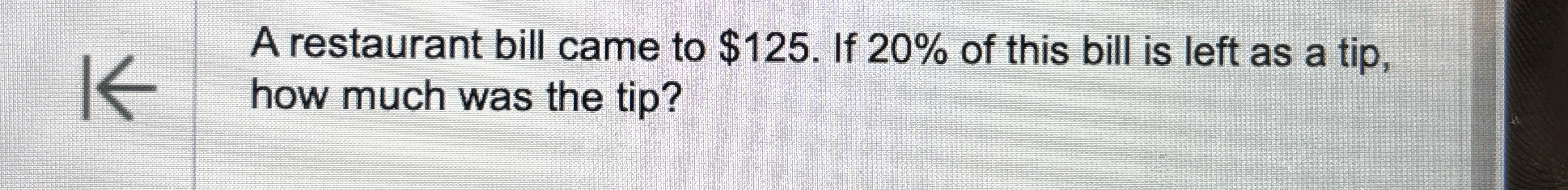 Solved A restaurant bill came to $125. ﻿If 20% ﻿of this bill | Chegg.com