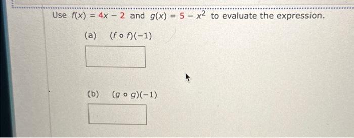 Solved Use f(x) = 4x - 2 and g(x) = 5 x² to evaluate the | Chegg.com