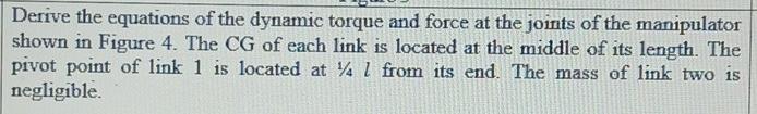 Solved Derive the equations of the dynamic torque and force | Chegg.com
