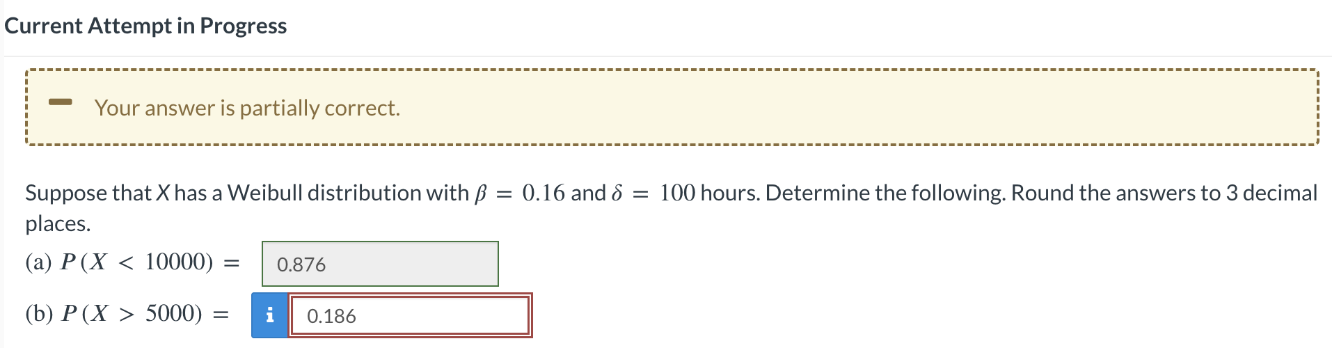 Solved Your answer is ﻿partially correct.Suppose that x ﻿has | Chegg.com