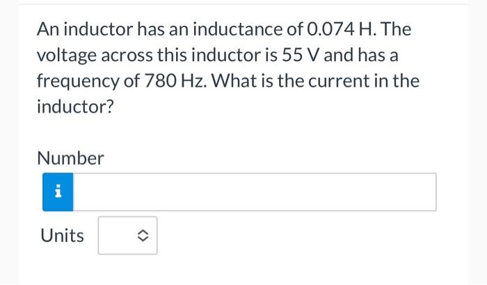 Solved An inductor has an inductance of 0.074H. The voltage | Chegg.com