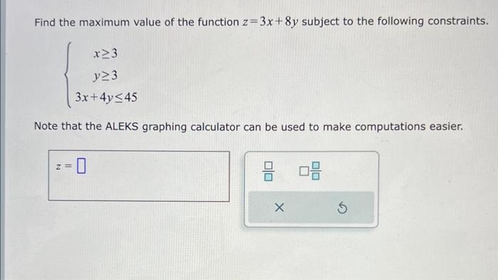 Solved Find The Maximum Value Of The Function Z 3x 8y
