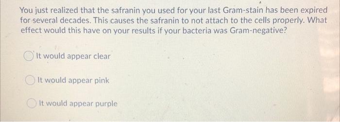 Solved You just realized that the safranin you used for your | Chegg.com