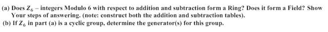 Solved (a) ﻿Does Z6 - ﻿integers Modulo 6 ﻿with respect to | Chegg.com