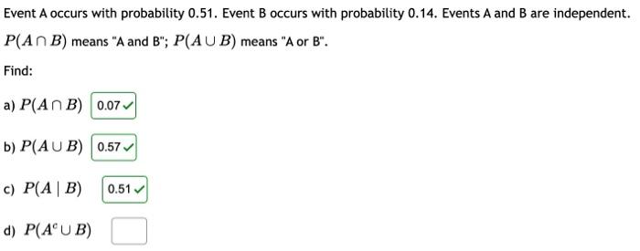 Solved Event A occurs with probability 0.51. Event B occurs | Chegg.com