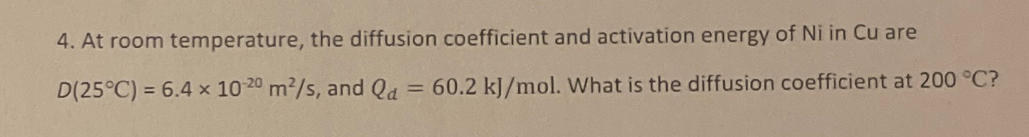 Solved At room temperature, the diffusion coefficient and | Chegg.com