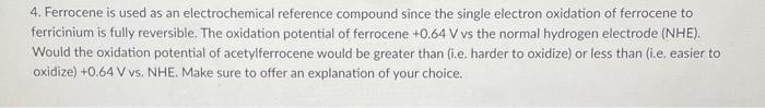 Solved 4. Ferrocene is used as an electrochemical reference | Chegg.com