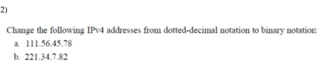 Solved 2) Change the following IPv4 addresses from | Chegg.com