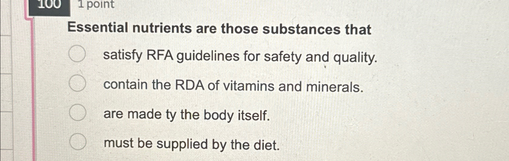 Solved Essential nutrients are those substances that satisfy | Chegg.com