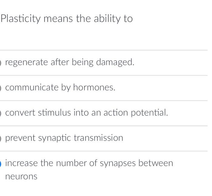 Solved Plasticity means the ability to regenerate after | Chegg.com
