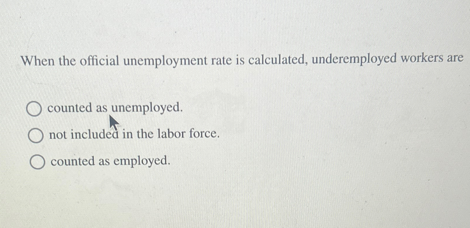 Solved When the official unemployment rate is calculated, | Chegg.com