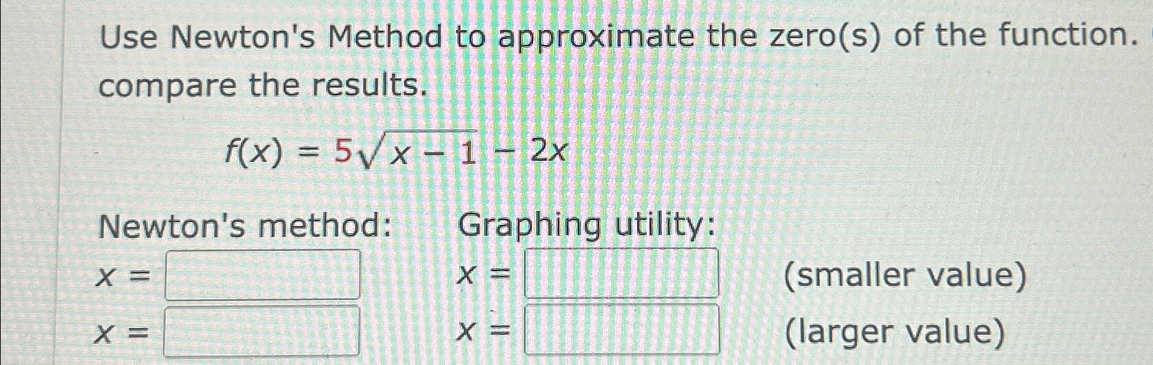 Solved Use Newton's Method to approximate the zero(s) ﻿of | Chegg.com