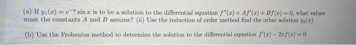 Solved (a) If y1(x)=e−xsinx is to be a solution to the | Chegg.com