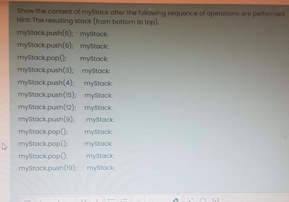 Solved Show the content of mystack after the following | Chegg.com