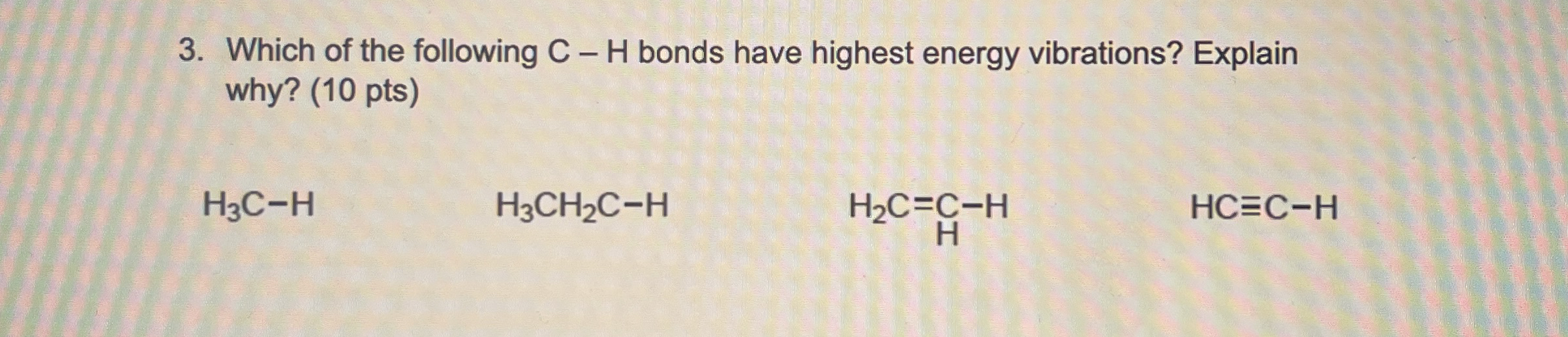 Solved Which of the following C-H ﻿bonds have highest energy | Chegg.com