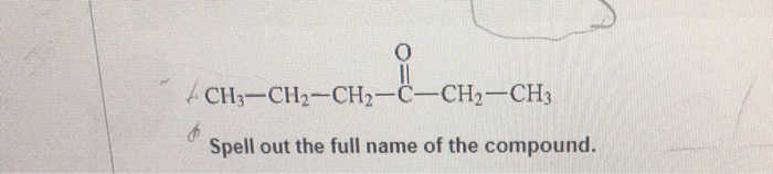 Solved CH: CH3-CH2-CH-CH2-C-H Spell out the full name of | Chegg.com