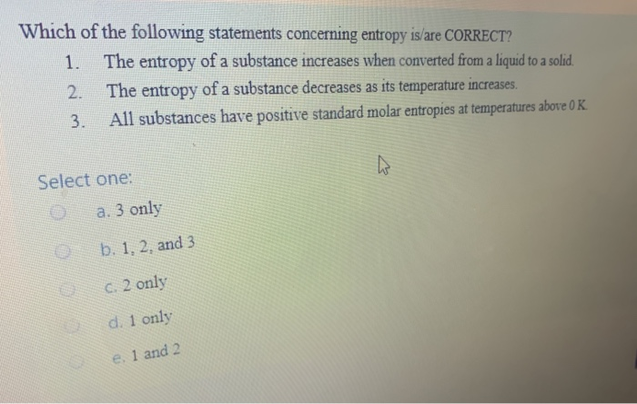 Solved Which of the following statements concerning entropy | Chegg.com