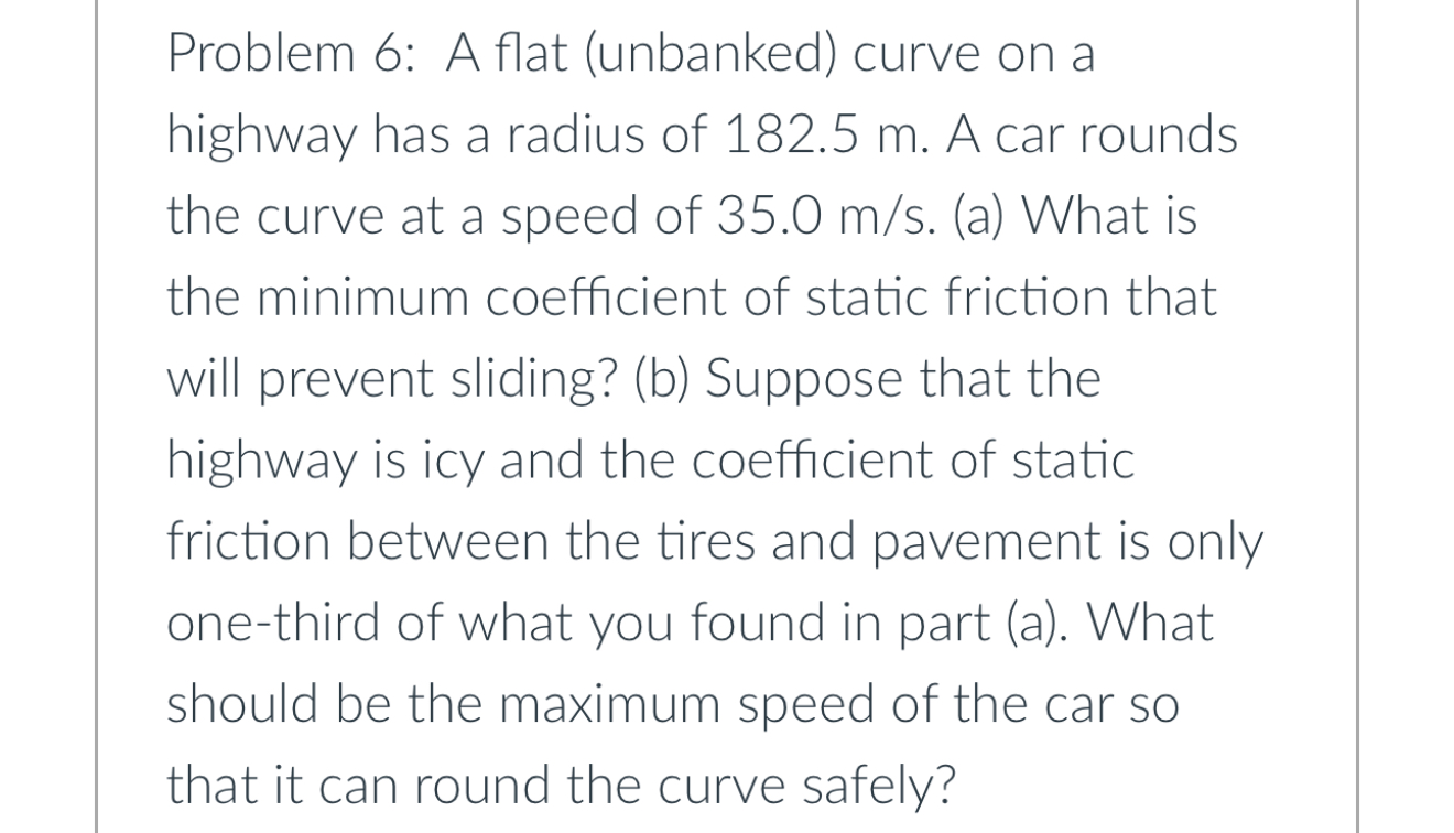 Solved Problem 6: A flat (unbanked) ﻿curve on a highway has | Chegg.com