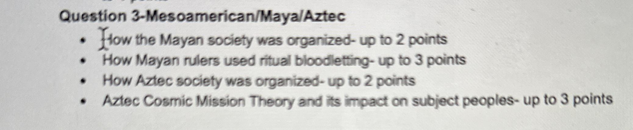 Solved Question 3-Mesoamerican/MayalAztecHow the Mayan | Chegg.com
