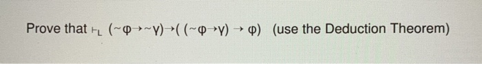 Solved Prove that - (~0~V)--((~0-y) → 0) (use the Deduction | Chegg.com