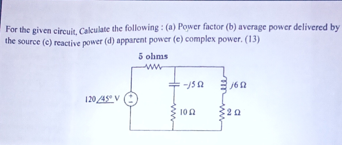 Solved For the given circuit, Calculate the following : (a) | Chegg.com