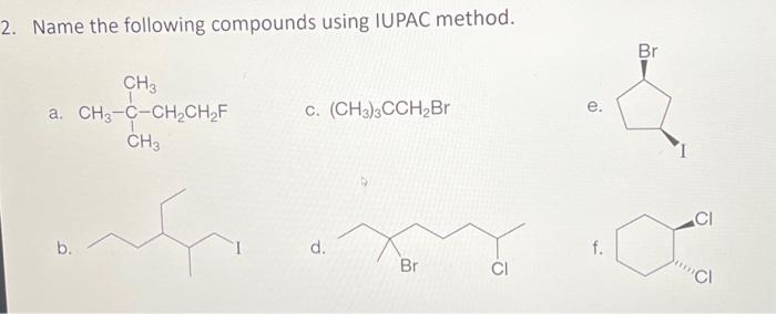 Solved 2. Name the following compounds using IUPAC method. | Chegg.com