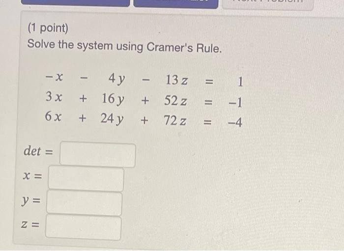 Solved (1 point) Solve the system using Cramer's Rule. | Chegg.com