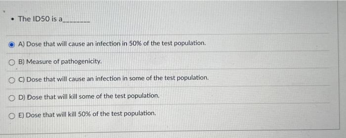 Solved • The ID50 is a OA) Dose that will cause an infection | Chegg.com
