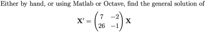 Solved Either by hand, or using Matlab or Octave, find the | Chegg.com
