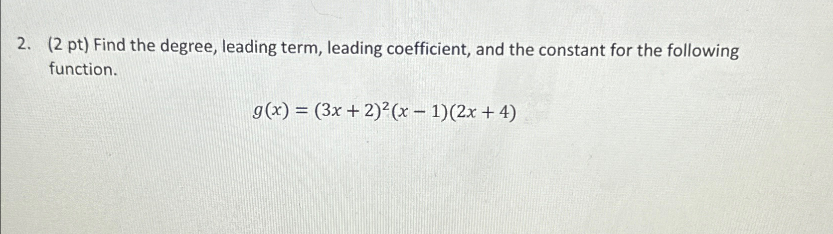 Solved ( 2pt ﻿Find the degree, leading term, leading | Chegg.com