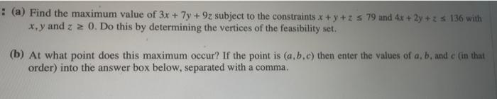 Solved A Find The Maximum Value Of 3x 7y 9z Subject To The