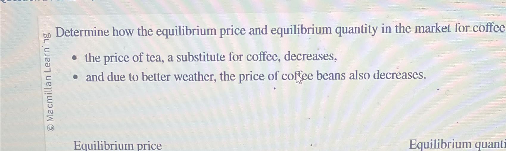 Solved Determine how the equilibrium price and equilibrium | Chegg.com