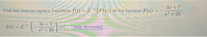 Solved Find the inverse Laplace transform f(t)=L−1{F(s)} of | Chegg.com