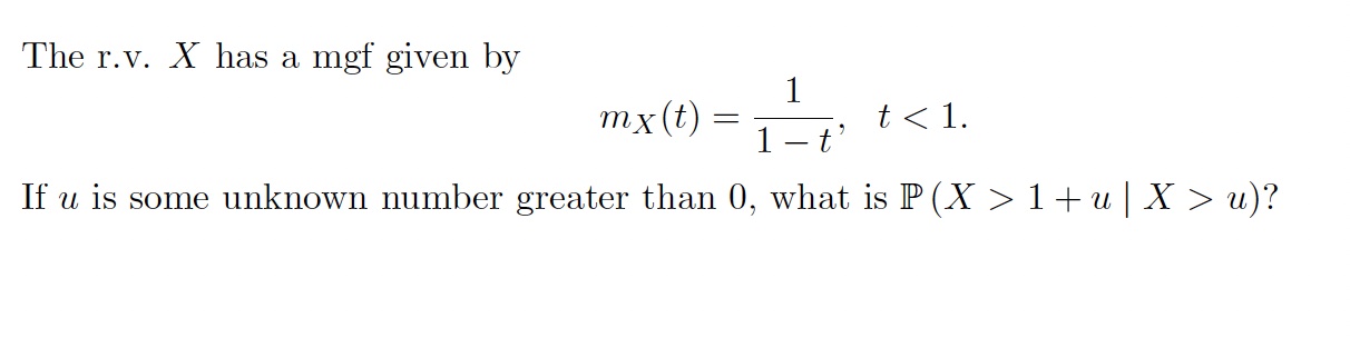 Solved The r.v. x ﻿has a mgf given bymx(t)=11-t,t