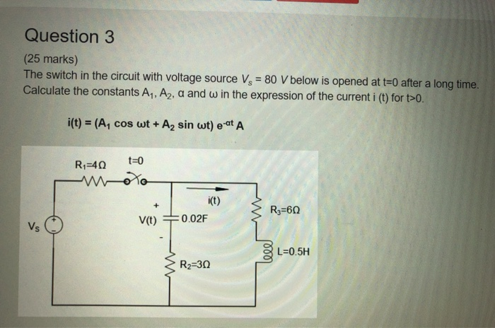 Solved Question 3 (25 marks) The switch in the circuit with | Chegg.com