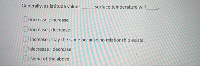 Solved Generally, as latitude values ... surface temperature | Chegg.com