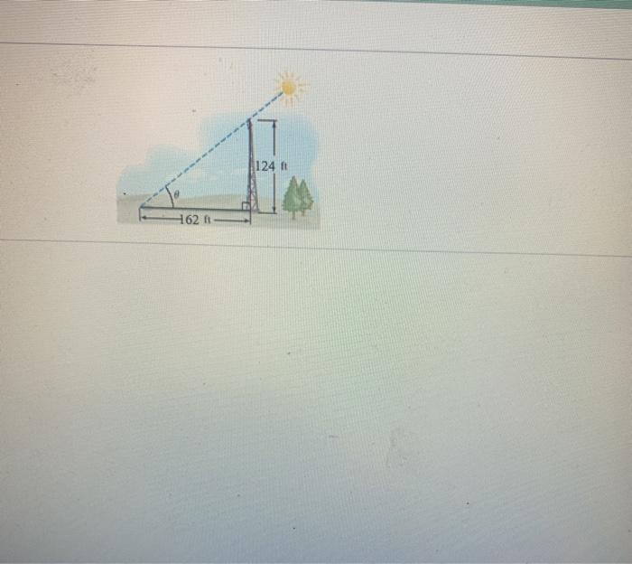 Solved A tower that is 124 feet tall casts a shadow 162 feet | Chegg.com