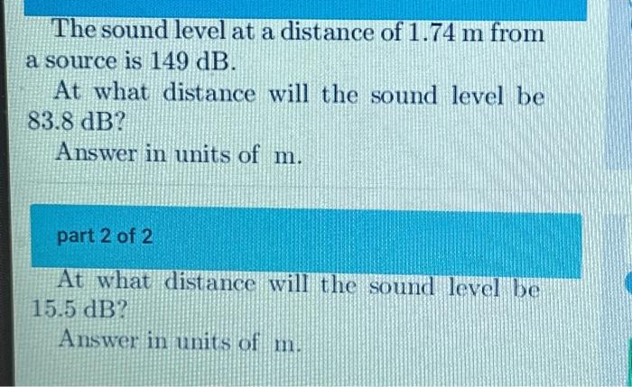 Solved The sound level at a distance of 1.74 m from a source | Chegg.com