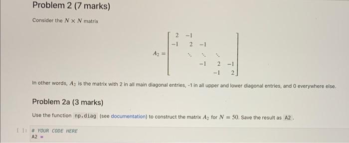 Solved Consider the N×N matrix A2=⎣⎡2−1−12⋱−1⋱−1⋱2−1−12⎦⎤ In | Chegg.com