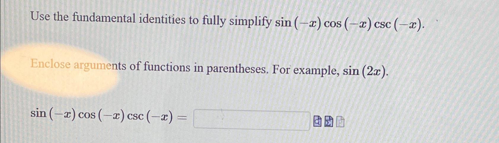 Solved Use the fundamental identities to fully simplify | Chegg.com