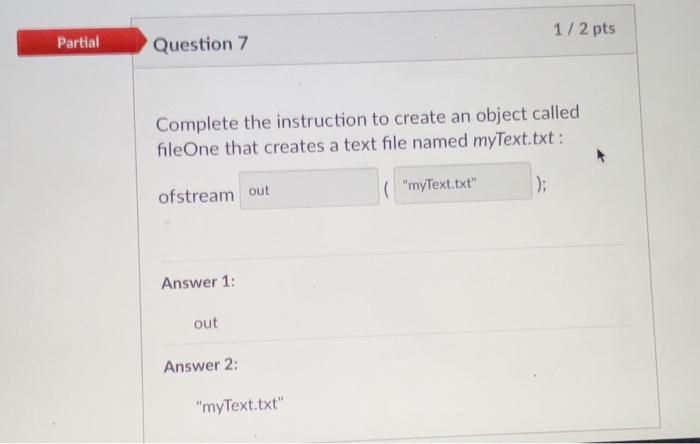 Solved 1/2 pts Partial Question 7 Complete the instruction | Chegg.com