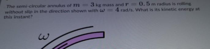 Solved The semi-circular annulus of m = 3 kg mass and T = | Chegg.com