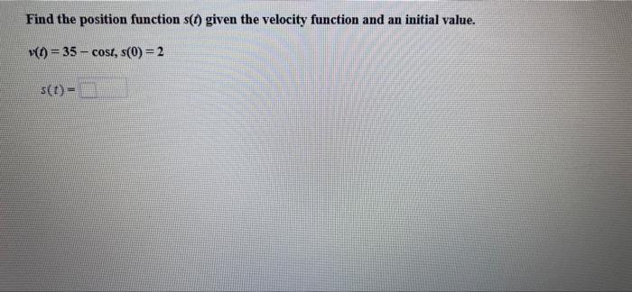 Solved Find the position function () given the velocity | Chegg.com