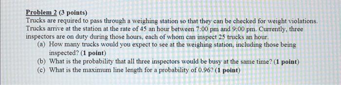 Solved Problem 2 ( 3 points) Trucks are required to pass | Chegg.com