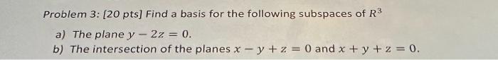 Solved Problem 3: [20 pts] Find a basis for the following | Chegg.com