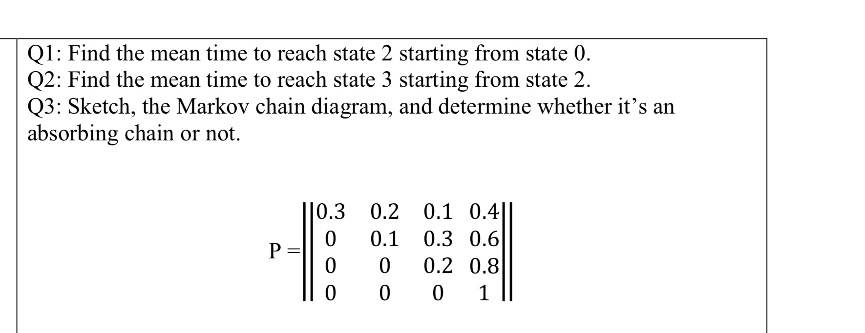 Solved Q1: Find the mean time to reach state 2 ﻿starting | Chegg.com