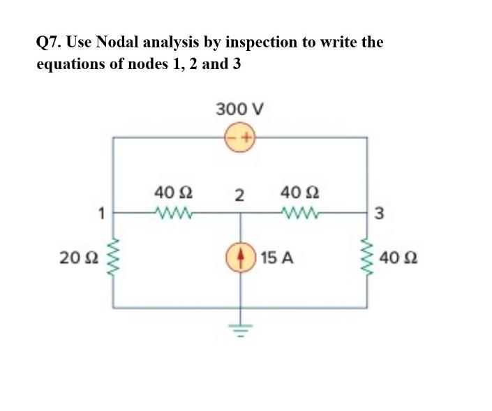 Solved Q7. Use Nodal analysis by inspection to write the | Chegg.com