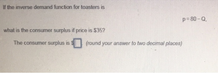 Solved If the inverse demand function for toasters is | Chegg.com