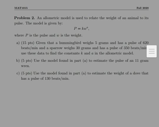 Solved MAT1015 Fall 2020 Problem 2. An allometric model is | Chegg.com